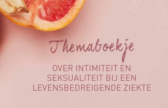 Themaboekje over intimiteit en seksualiteit bij een ongeneeslijke ...